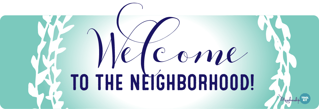 Ways to Welcome New Families to Your Neighborhood - Membership Toolkit
